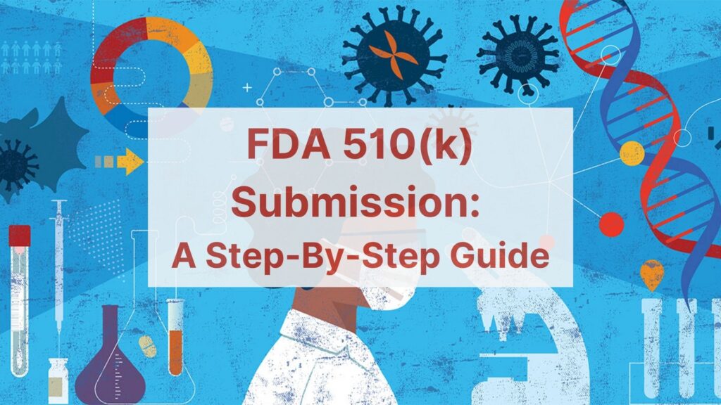 FDA 510(K) Submission: A Step-By-Step Guide – Biomedisca, Inc.